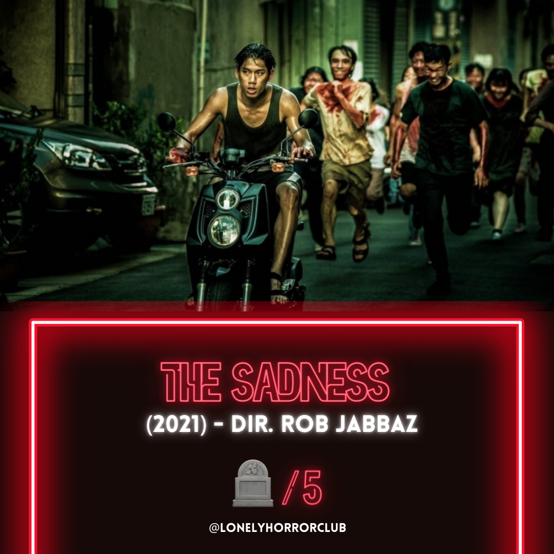 The Sadness (2021) – Lonely Horror Club