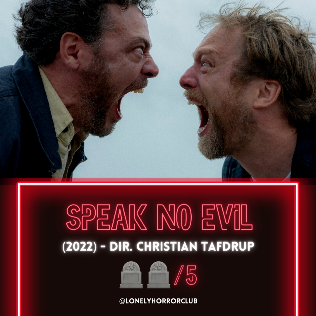 Speak No Evil (2022) – Lonely Horror Club