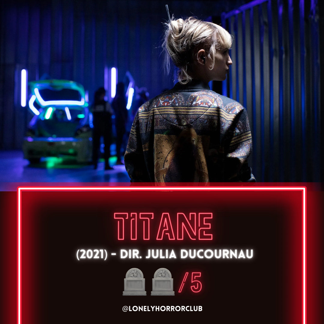 Titane (2021) – Lonely Horror Club